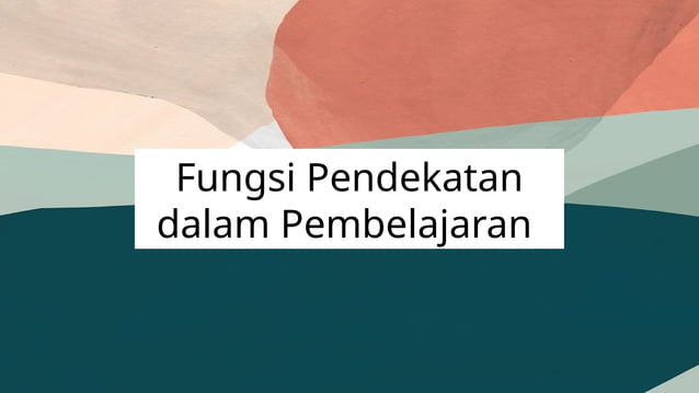 Macam-Macam Pendekatan Pembelajaran dan Penerapannya (1).pptx