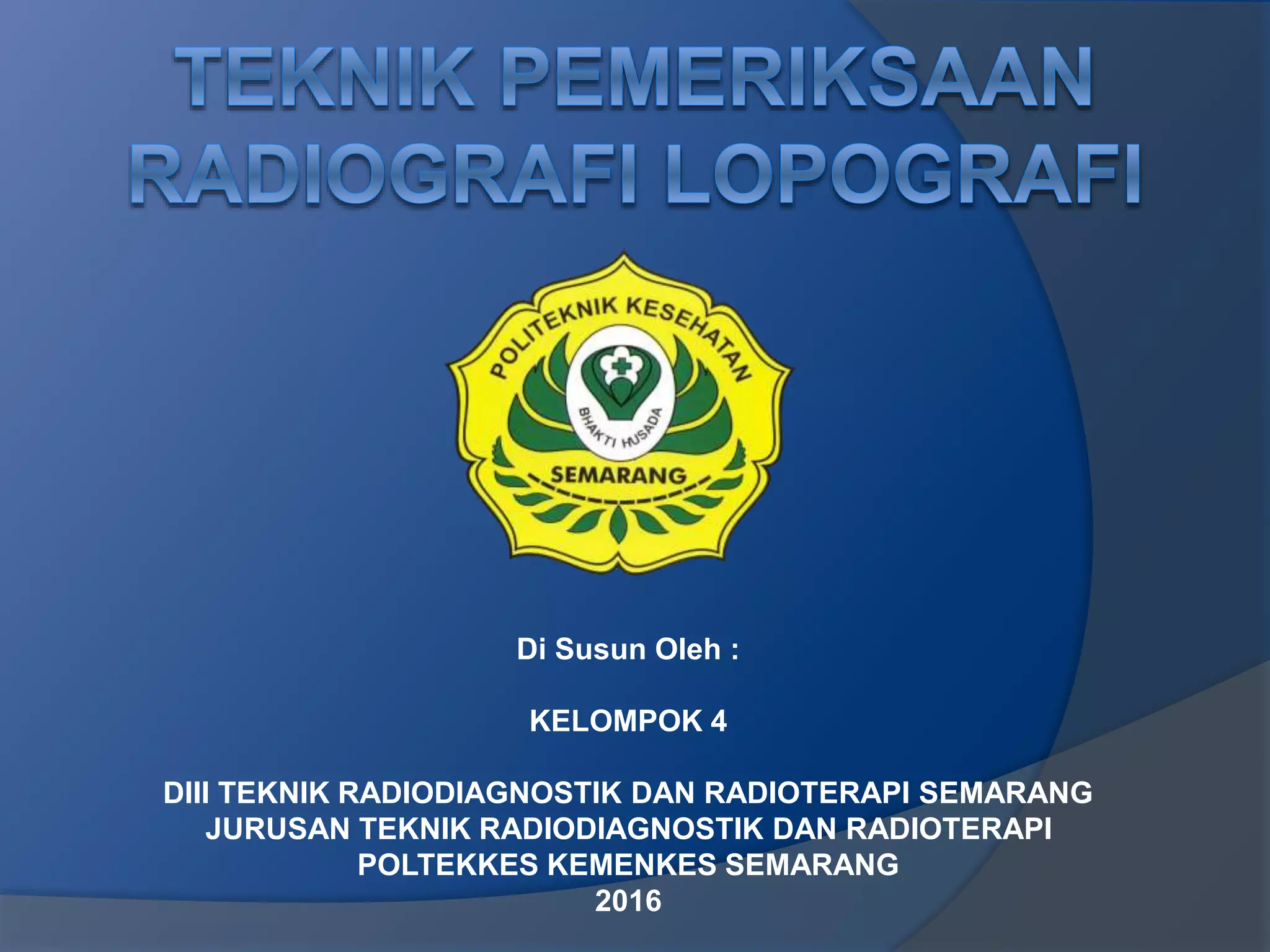 Teknik Radiografi 3 Pemeriksaan Lopografi | PPTX