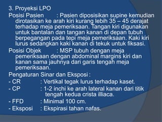 Teknik Radiografi 3 Pemeriksaan Lopografi | PPTX