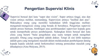 Kelompok 4 Memahami supervisi klinis.pptx