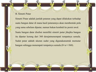 Simetri Lipat dan Simetri Putar Kelompok 4 | PPT