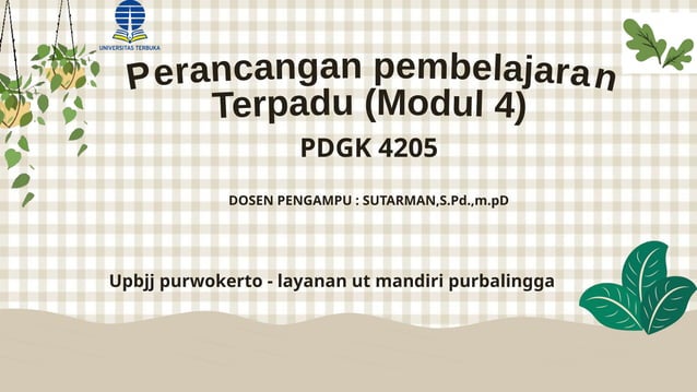 Perancangan Pembelajaran Terpadu PDGK4205 Modul 4 .pptx