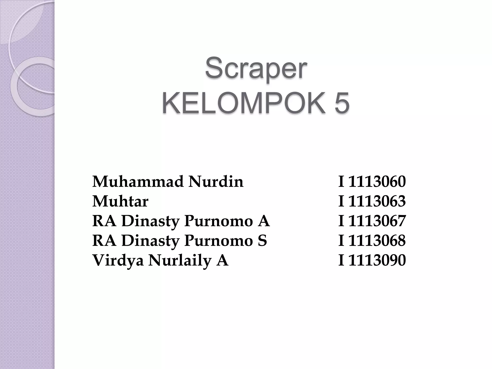 UNS Kelompok 5 - 2.Scraper | PPTX