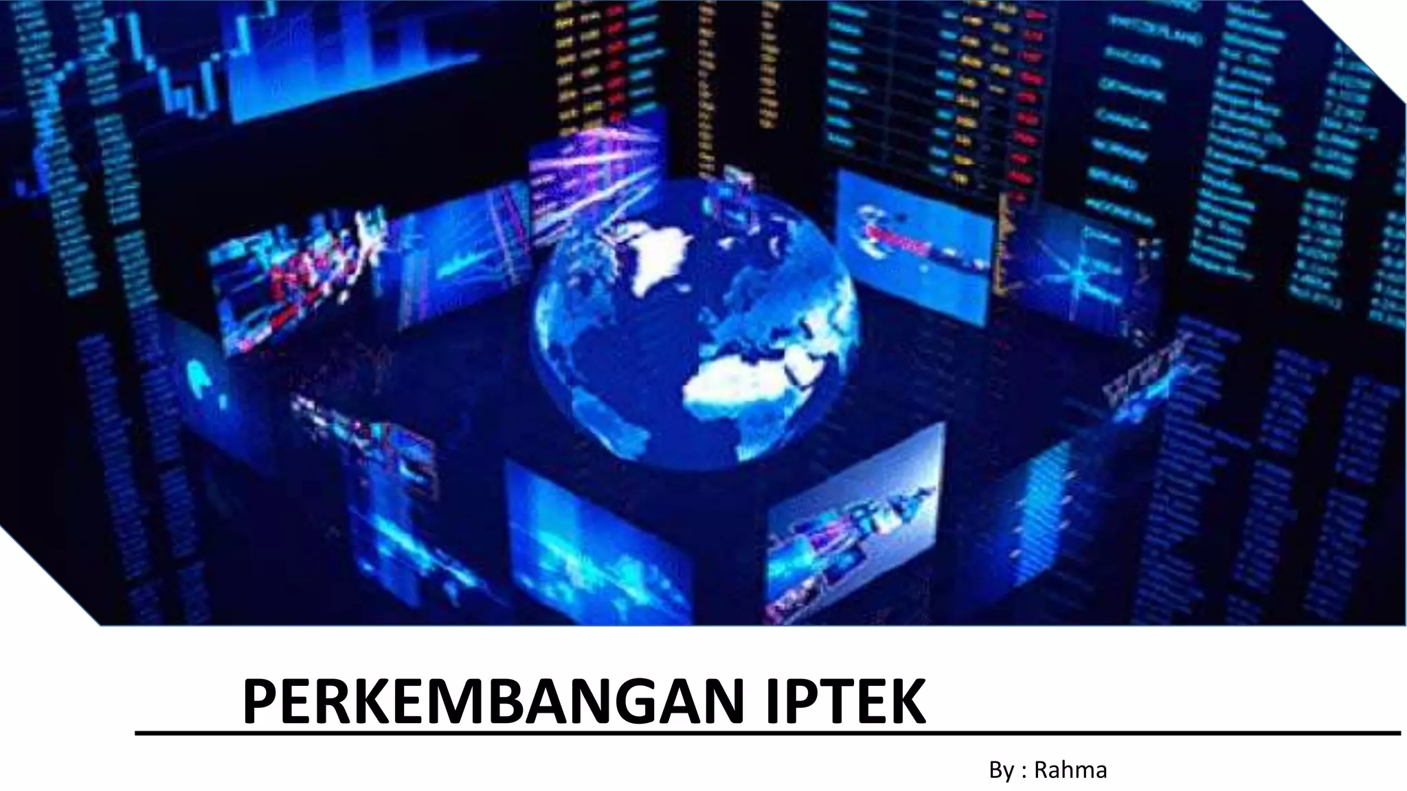 Perkembangan IPTEK di Era Globalisasi | PPTX