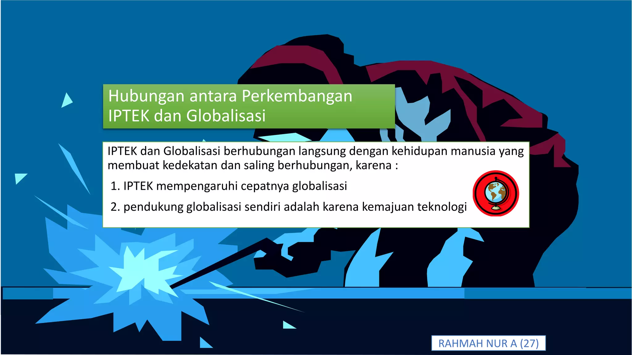 Perkembangan IPTEK di Era Globalisasi | PPTX