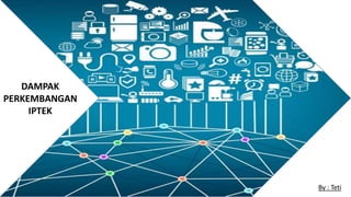 Perkembangan IPTEK di Era Globalisasi | PPTX