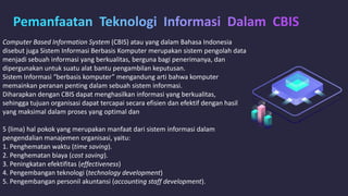 sistem informasi berbasis teknology berisi pemanfaatan teknologi dalam SIM,CBIS | PPTX