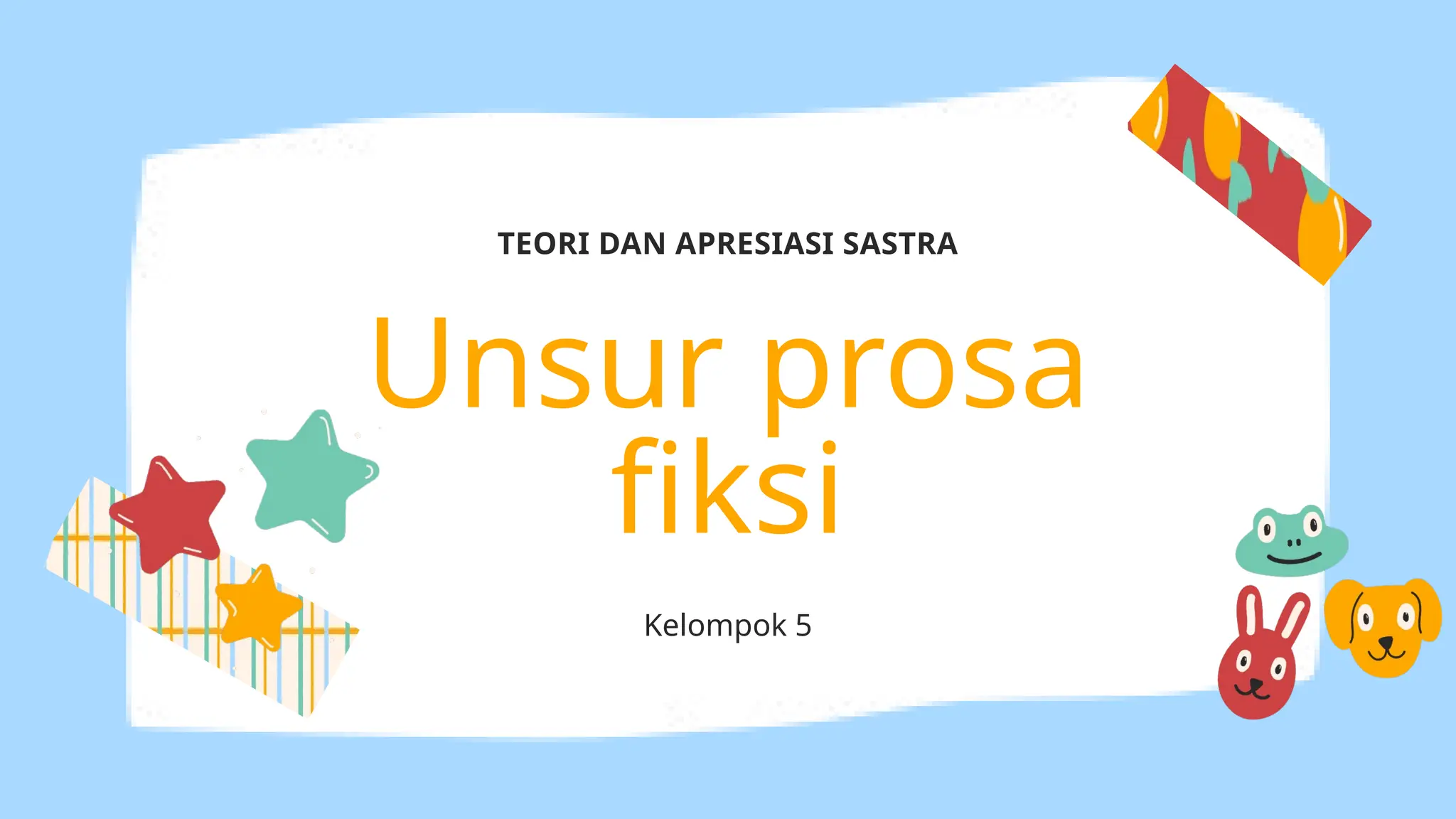Pengertian Prosa Fiksi, Unsuur-unsur prosa fiksi | PPTX