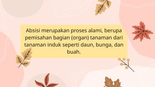 Abscission?Absisi Fisiologi Tumbuhan.pptx