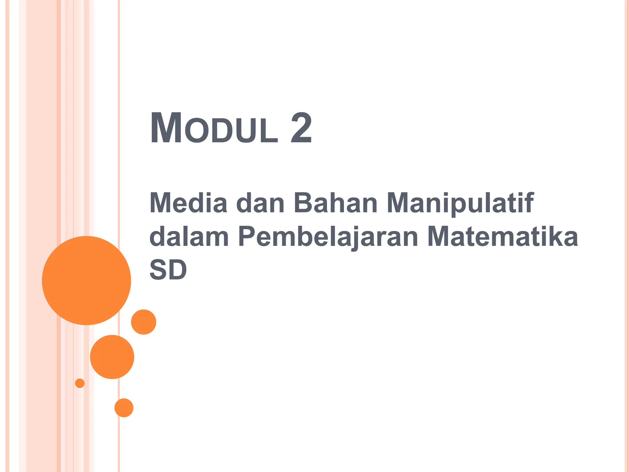 KELOMPOK 5 MODUL 2 MEDIA_DAN_BAHAN_MANIPULATIF_DALAM PEMBELAJARAN ...