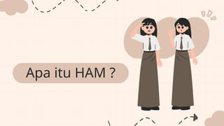KONSEP DASAR MEMAHAMI HAK ASASI MANUSIA ATAU HAM | PPTX