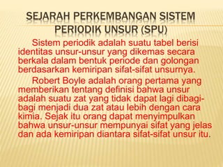 Kelompok 5 sejarah perkembangan sistem periodik unsur (spu) | PPTX