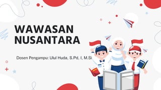Presentasi Mengenai Wawasan Nusantara (ppt) | PPTX