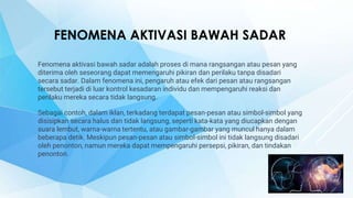 Kelompok 6 _ Iklan dan Fenomena Aktivasi Bawah Sadar.pptx