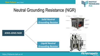Neutral Grounding Resistance (NGR) in the Transformer | PPTX