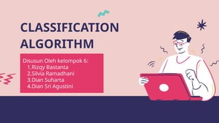 Kelompok 6 Sains Data Classification Algorithm | PPTX