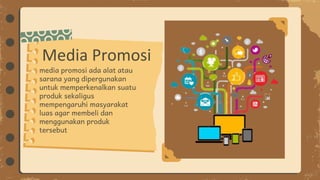 KELOMPOK 7 - MEDIA PROMOSI PEMASARAN.pptx