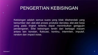 Kelompok 7_210403055_Timsar Naektua Sigiro_PPT Kebisingan.pptx