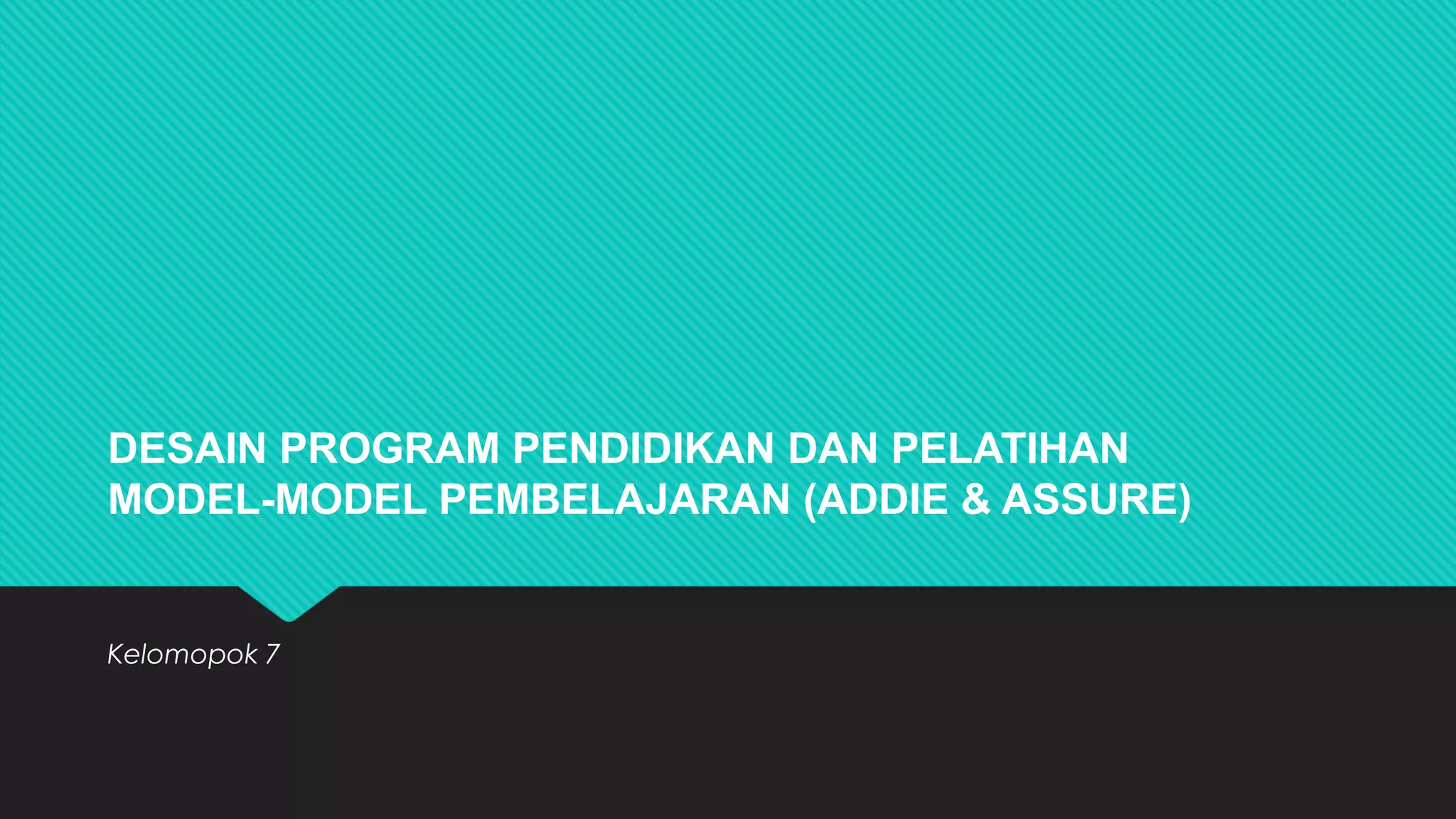 Kelompok 7 desain program pendidikan dan pelatihan | PPT