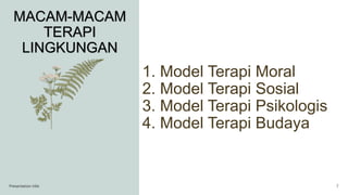 KELOMPOK 7 TERAPI MODALITAS LINGKUNGAN.pptx