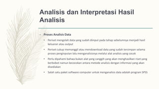 Analisis dan Penginterpretasian Hasil Riset serta Penyajian Laporan ...
