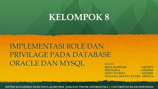 Kelompok 8 - Implementasi Role & Privilege pada database Oracle & my SQL | PPTX