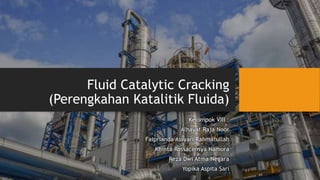Fluid Catalytic Cracking - Pengilangan Minyak Bumi | PPTX