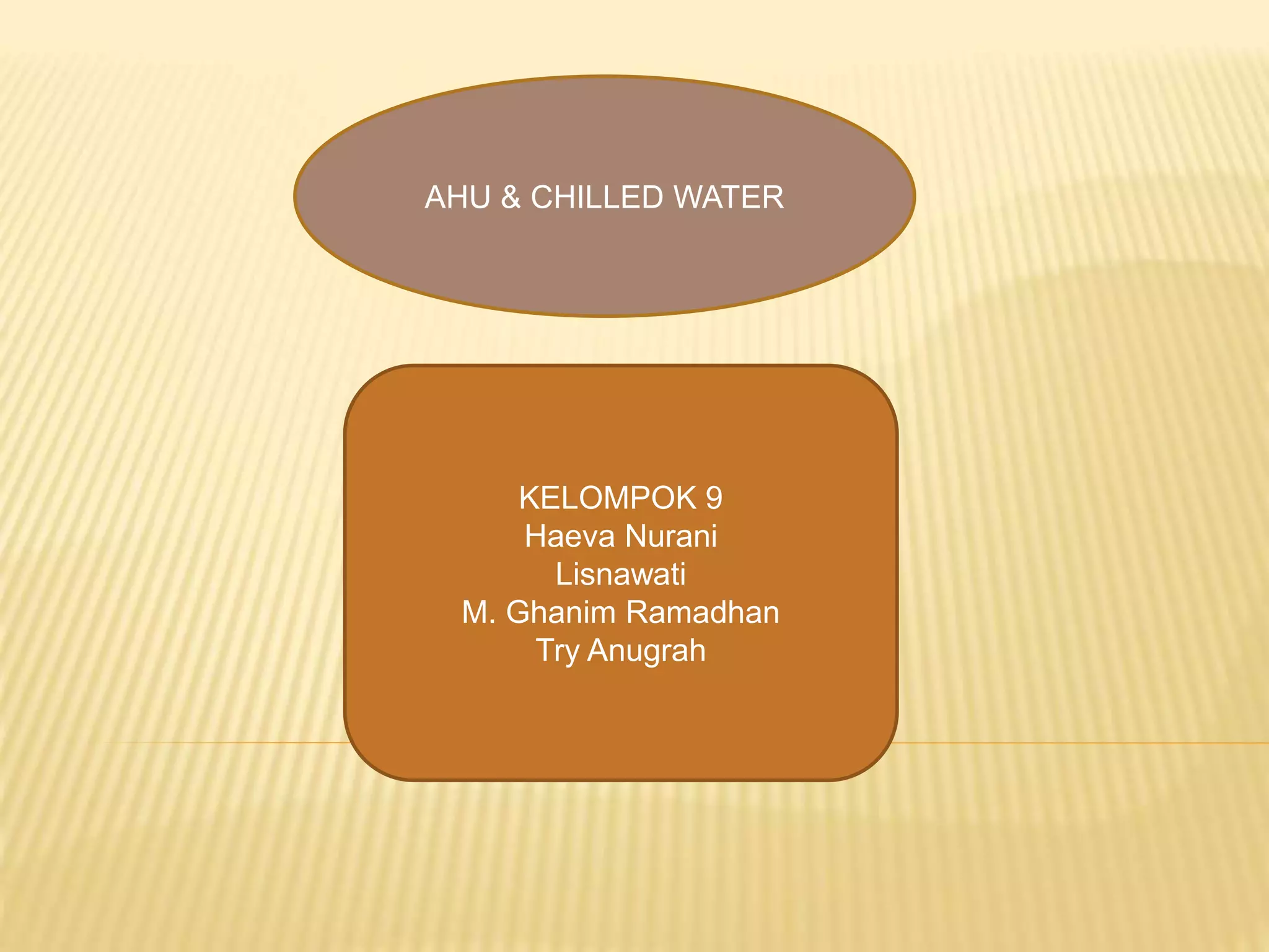 Kelompok 9. ahu & chilled water | PPTX