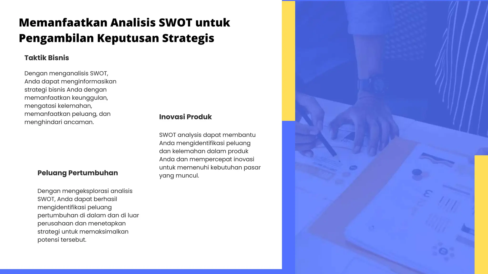 Strengths, Weaknesses, Opportunities, and Threats, and so a SWOT ...