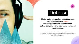 (PPT) Media Audio (Definisi, Klasifikasi, Jenis, Karakteristik ...
