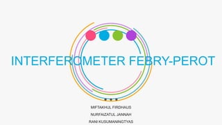 Eksperimen Fisika "Interferometer Febry-Perot" | PPTX