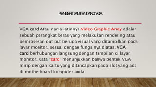 pengetahuan tentang komponen DPKKJ VGA.pptx