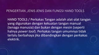 Kelompok_Hand_Tools PERALATAN PADA BENGKEL TANGAN | PPTX