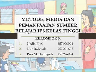 metode, media dan pemanfaatan sumber belajar IPS kelas tinggi.pptx