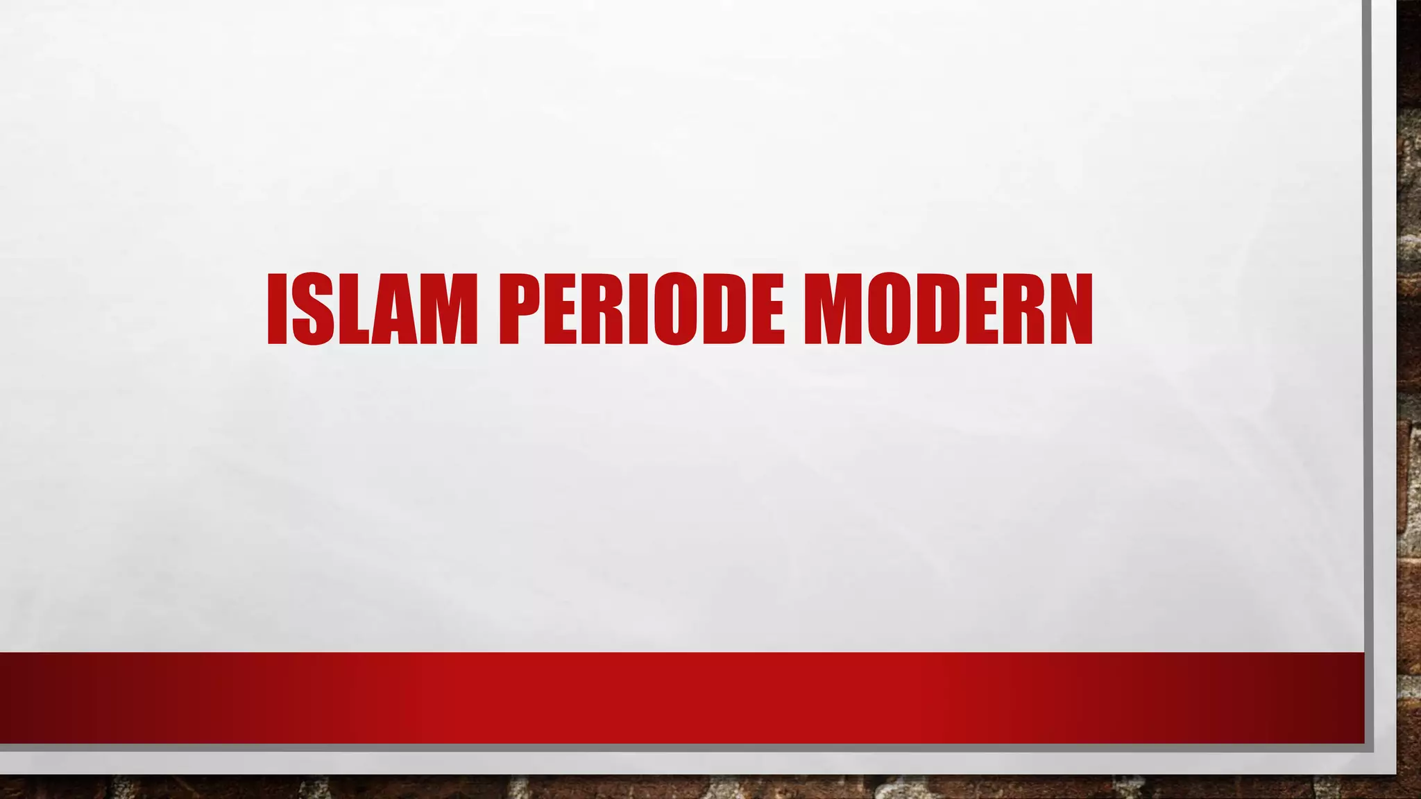 Perjuangan Islam Pada Masa Modern | PPT