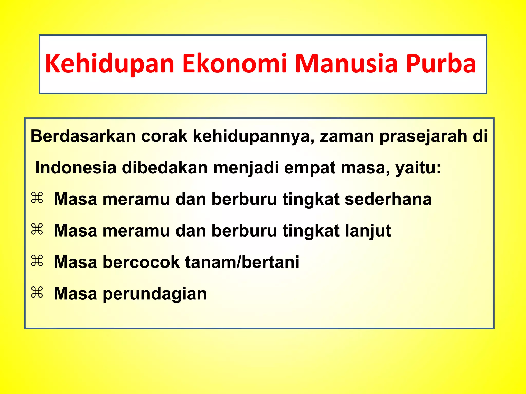 Kelompok sejarah Indonesia kehidupan berburu, meramu , dan bercocok ...