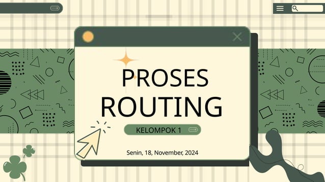 Presentasi KELOMPOK SATU - Proses Routing.pptx
