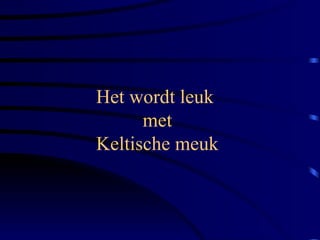 Keltische Meuk[1] | PPS