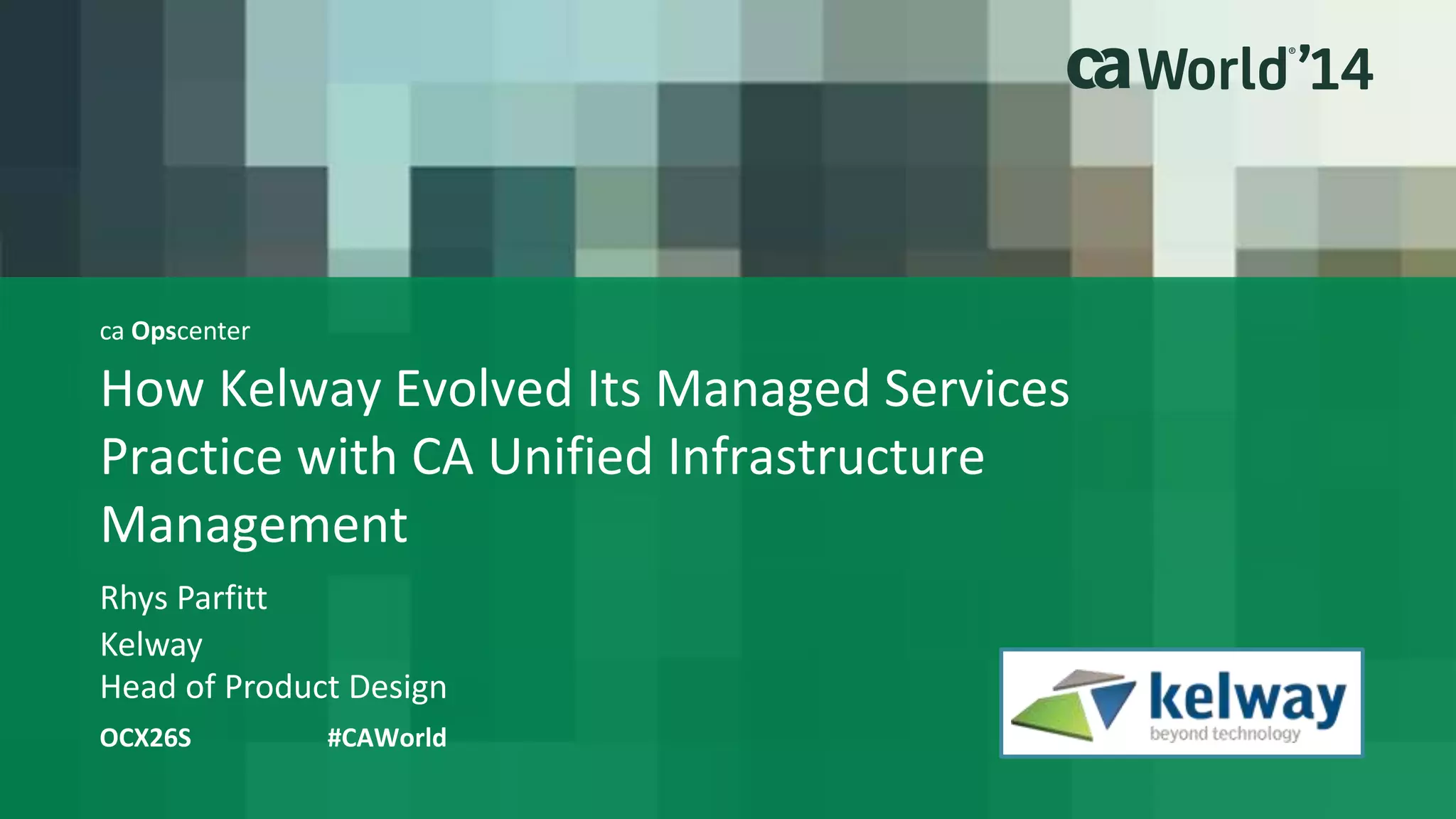 How Kelway Evolved Its Managed Services Practice with CA Unified ...