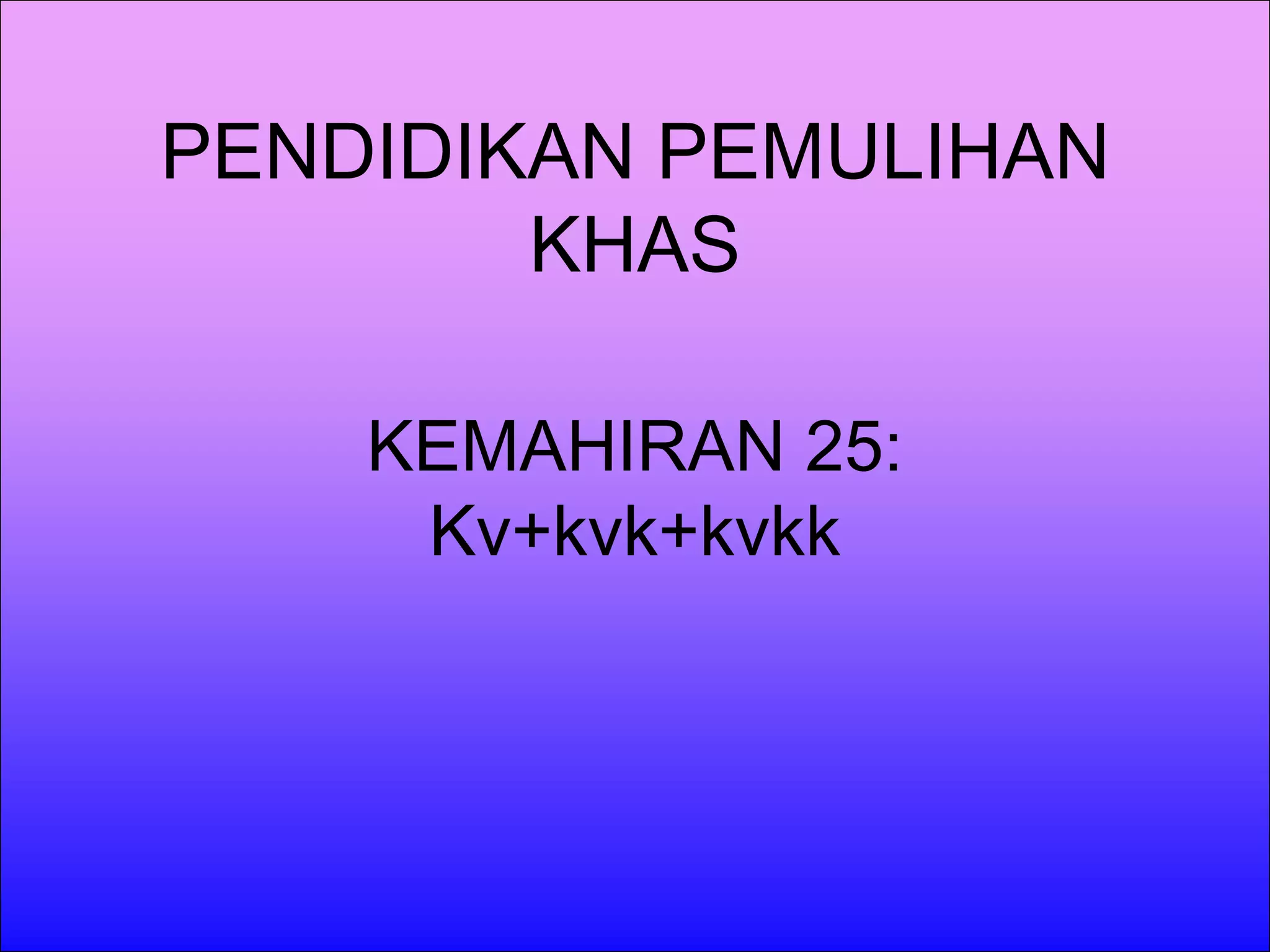 Kemahiran 25 | PPSX