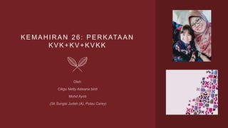 Kemahiran 26: perkataan kvk+kv+kvkk | PPTX