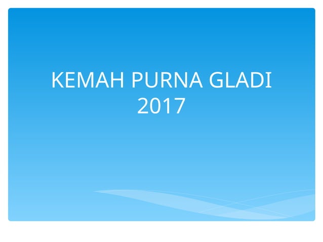 KEMAH PURNA GLADI SMA NEGERI 1 IMOGIRI 2017.ppt
