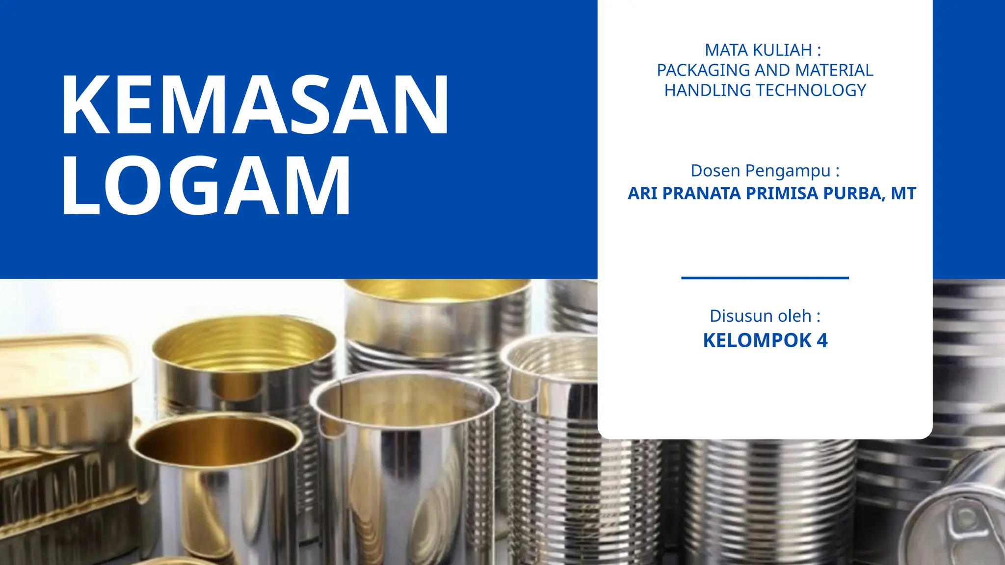 kemasan logam kel.4fixya.pptx packaging and material handling teknologi ...
