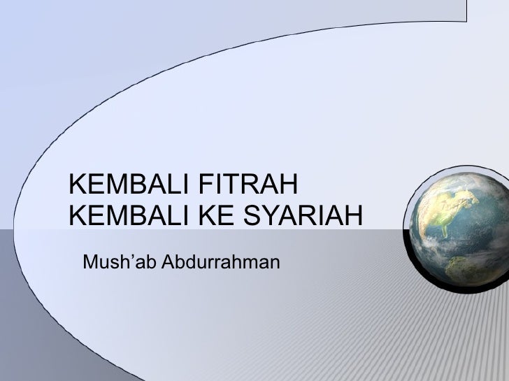 Kembali fitrah kembali ke syariah Kembali fitrah kembali ke syariah