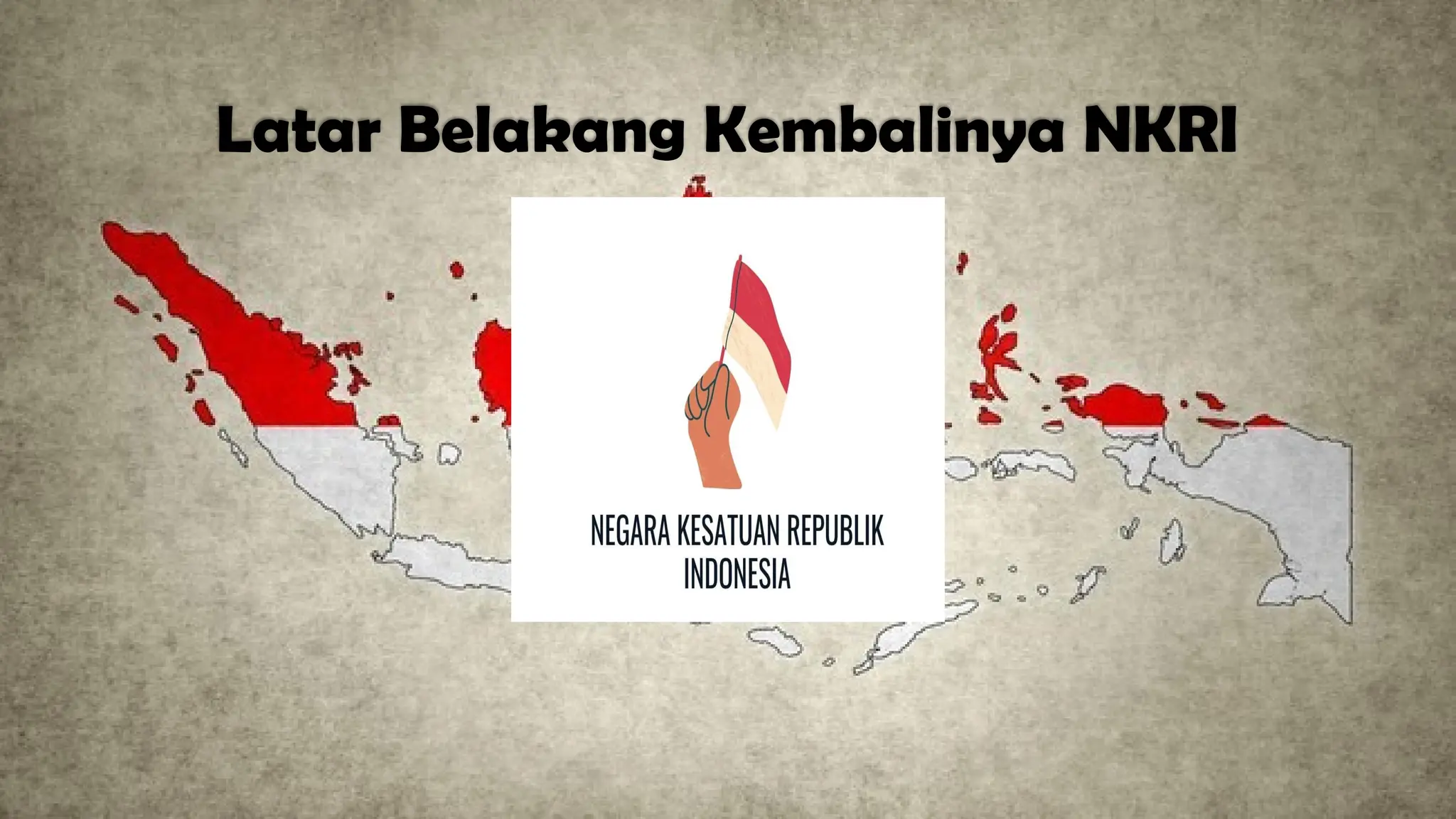 Kembalinya NKRI dan latar belakang kembalinya nkri | PPTX