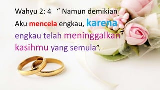 Kembali pada kasih yang semula long panai | PPTX