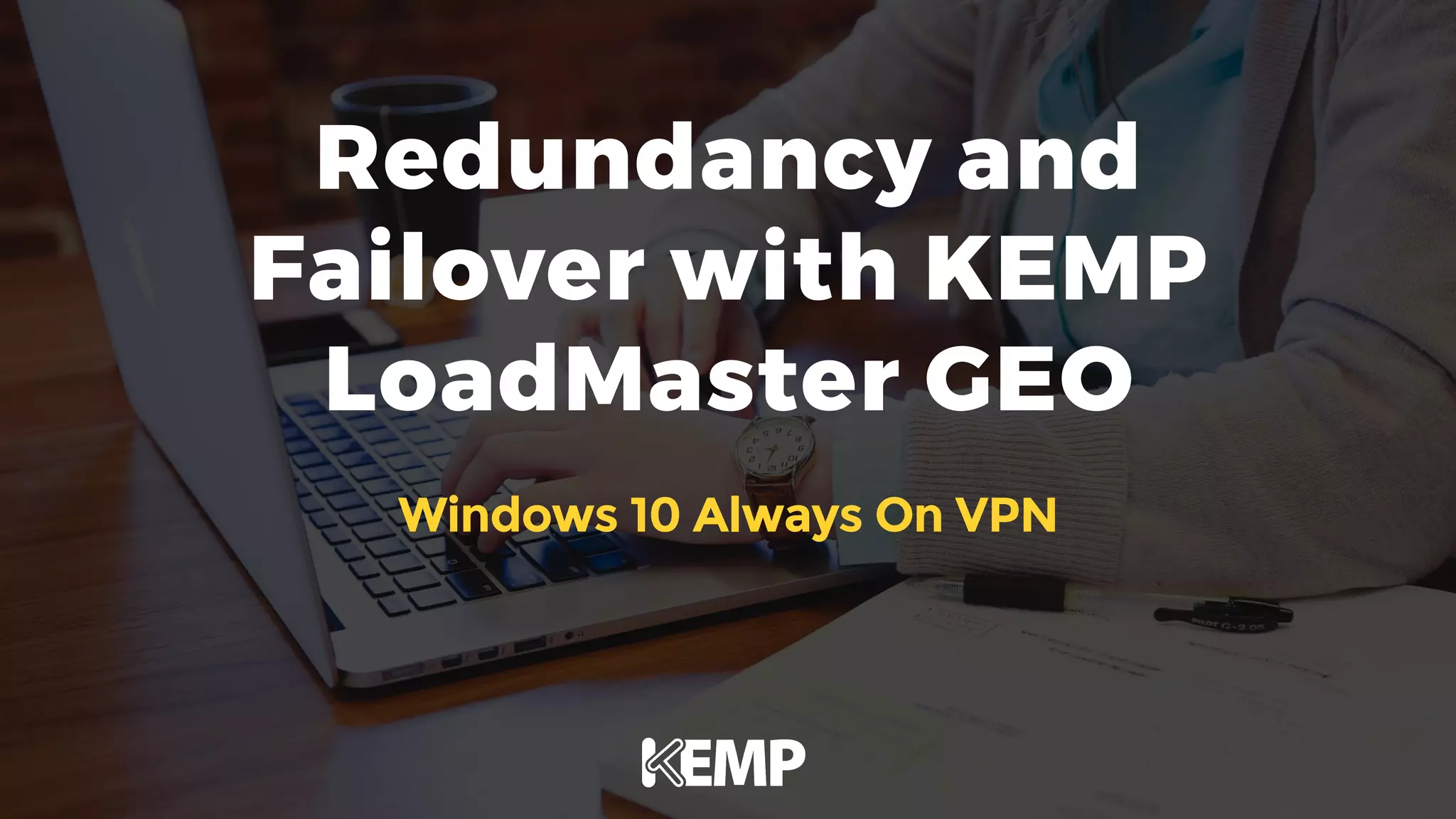 Redundancy and Failover with Always-on-VPN and KEMP GSLB | PDF