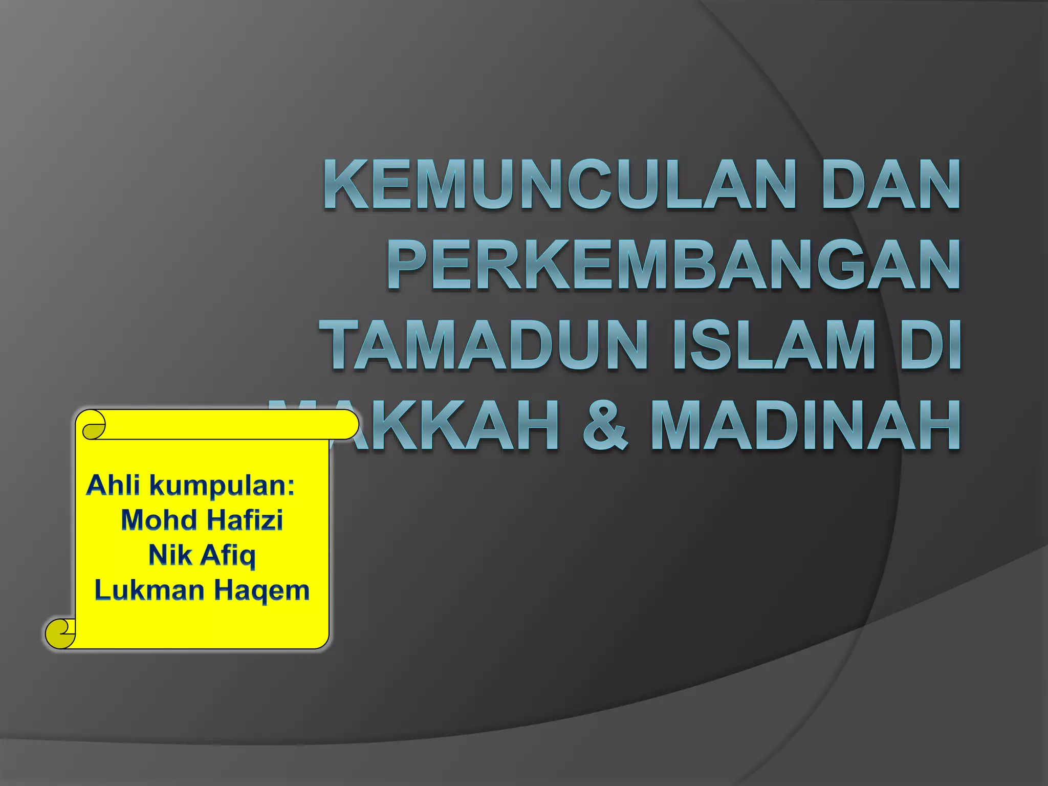 Kemunculan dan perkembangan tamadun islam di makkah & madinah | PPTX