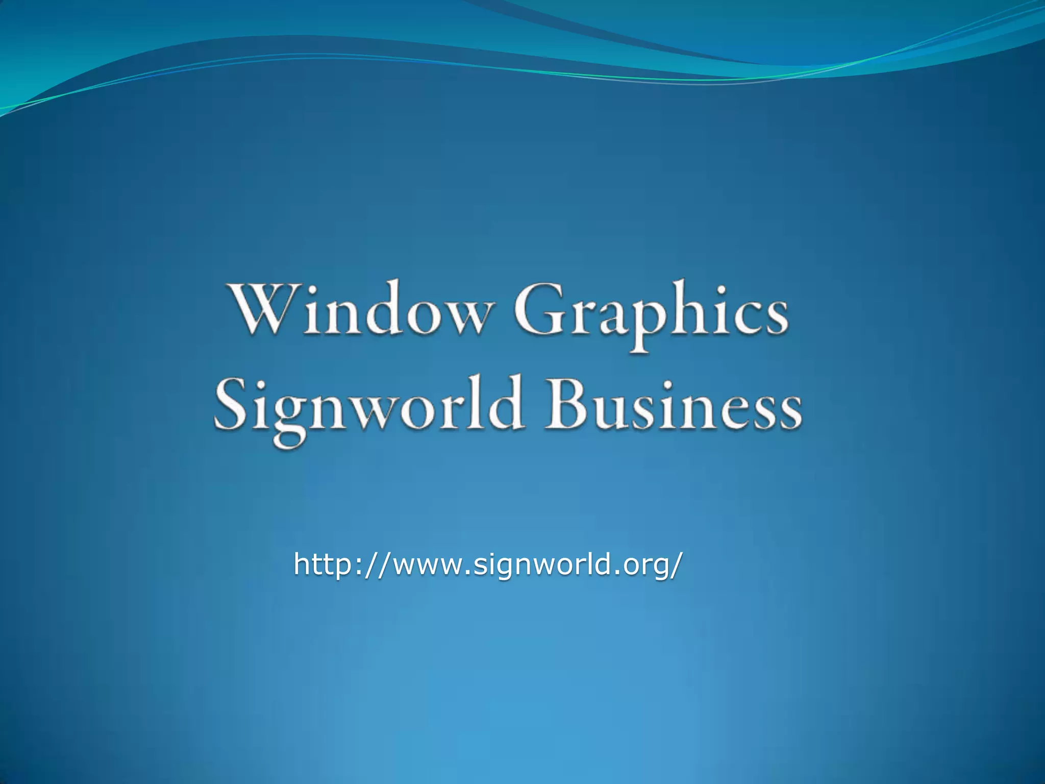 Ken Kindt Signworld - Window Graphics, Window Signs & Entrance Signs | PPT