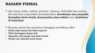 KENAL PASTI HAZARD FIZIKAL (Kumpulan 1) - Presentation.pptx